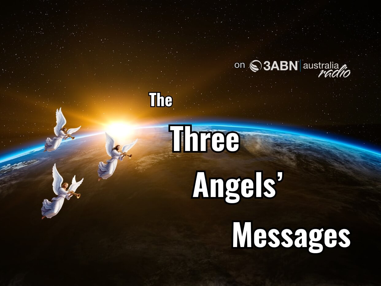 The Three Angels Messages – 3ABN Australia